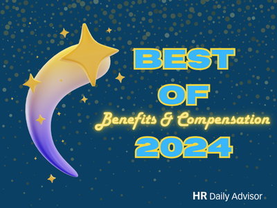 Best of Benefits & Compensation 2024 - HR Daily Advisor